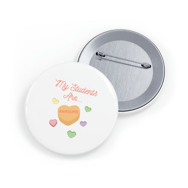 My Students Are Awesome - Round Pins – TeacherShine
